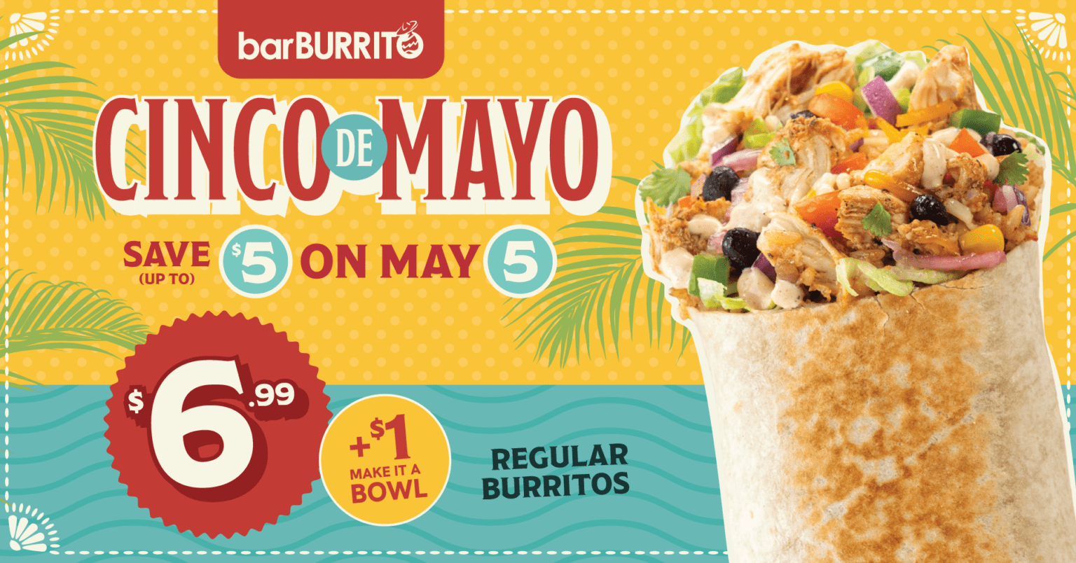 Celebrate Cinco de Mayo with BarBurrito, $6.99 Burritos, May 5th only! – BarBurrito